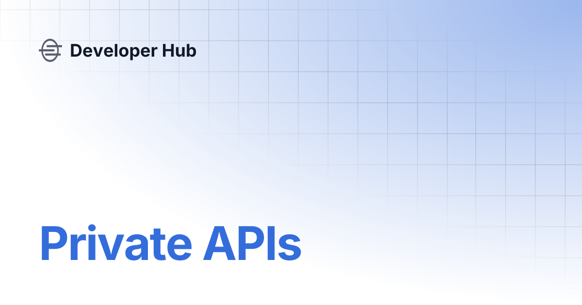 Private APIs | Labs | Developer Hub